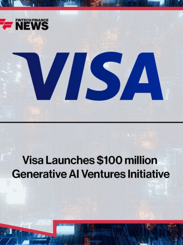 Visa Initiative to Invest $100 Million in Generative AI Ventures - Your ...
