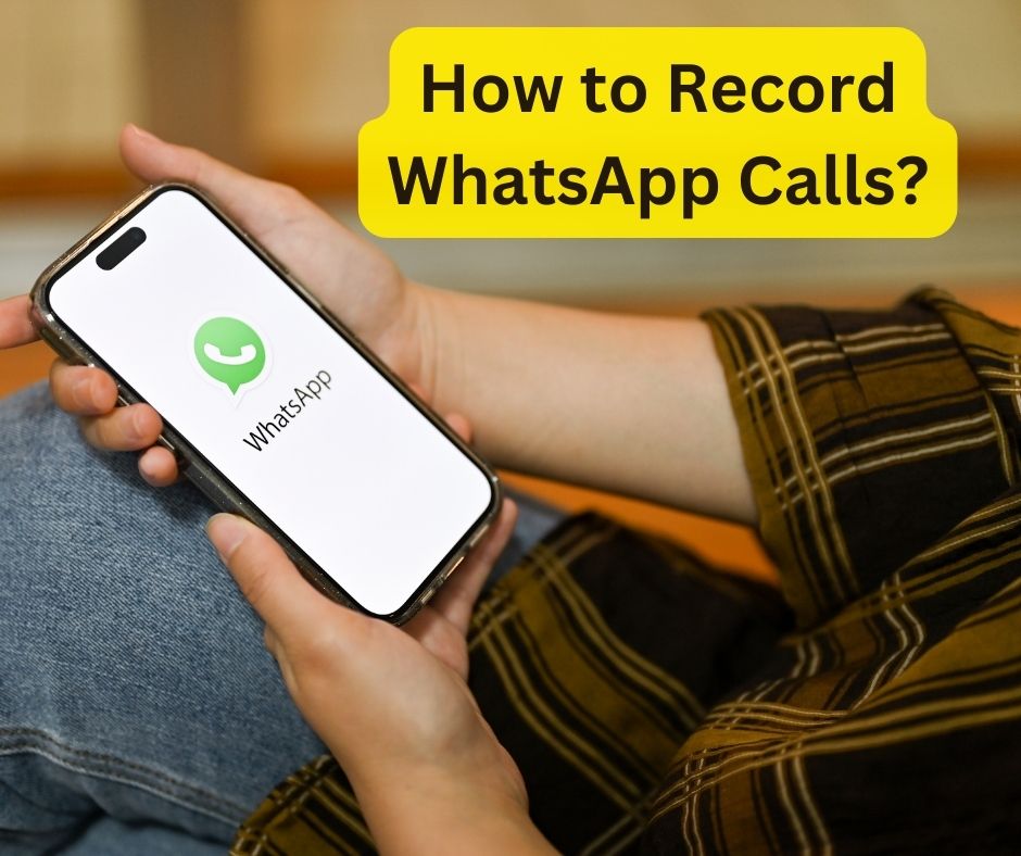 How to Easily Record WhatsApp Calls on iOS and Android: A Comprehensive ... How to Easily Record WhatsApp Calls on iOS and Android: A Comprehensive ...